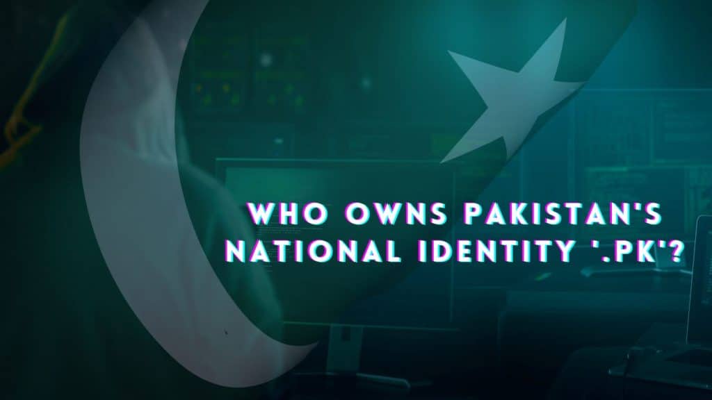 Pakistan government does not own ‘.pk’ national domain – A case of ...