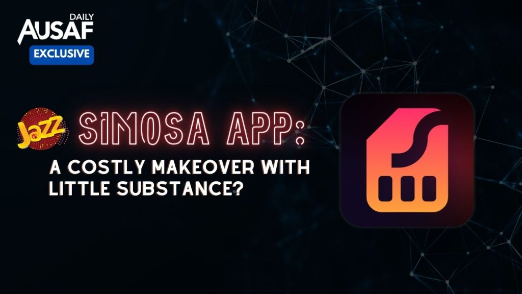 Jazz’s SIMOSA App: A costly misstep in a pretty package? - Daily Ausaf