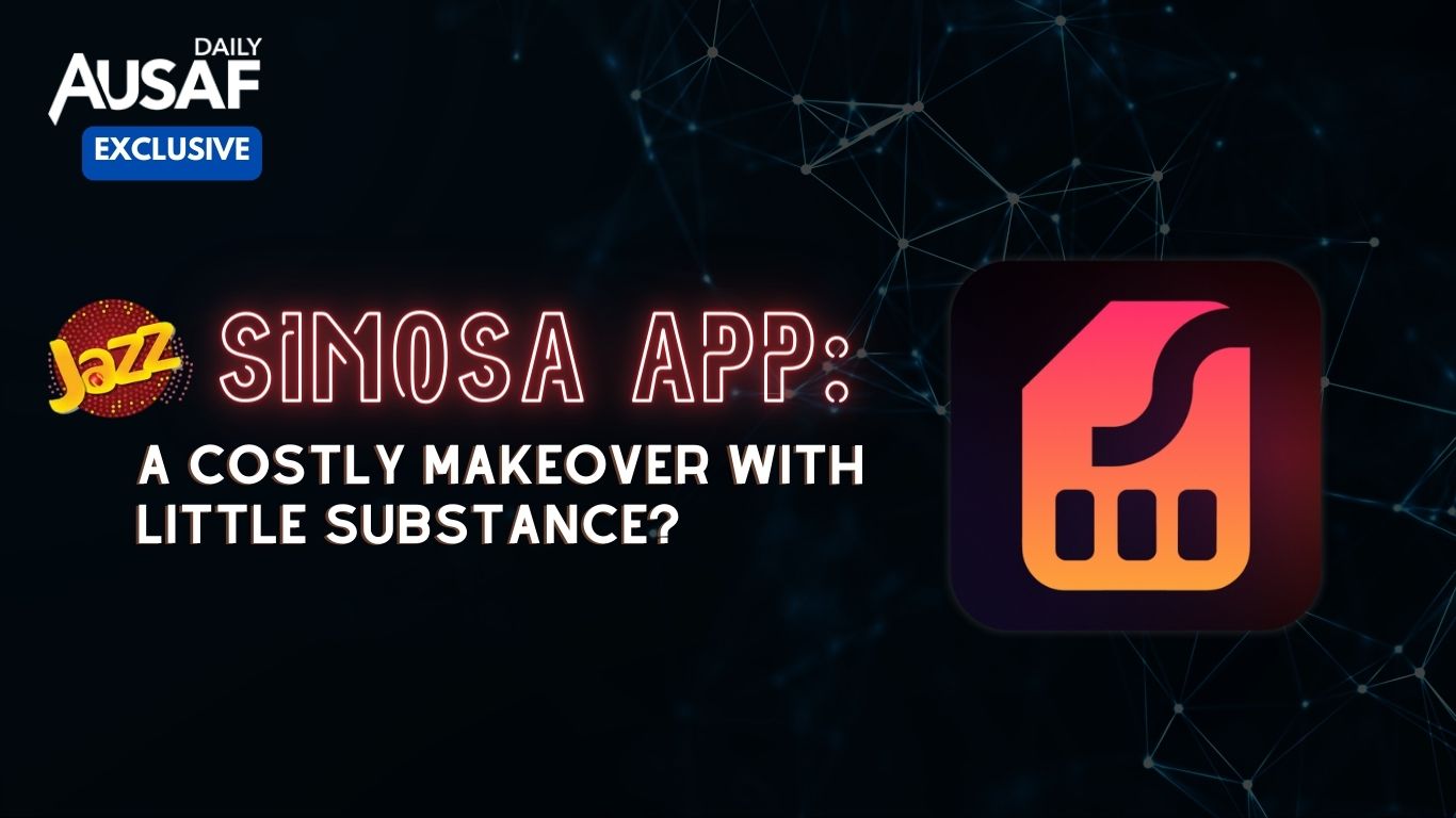 Jazz’s SIMOSA App: A costly misstep in a pretty package? - Daily Ausaf