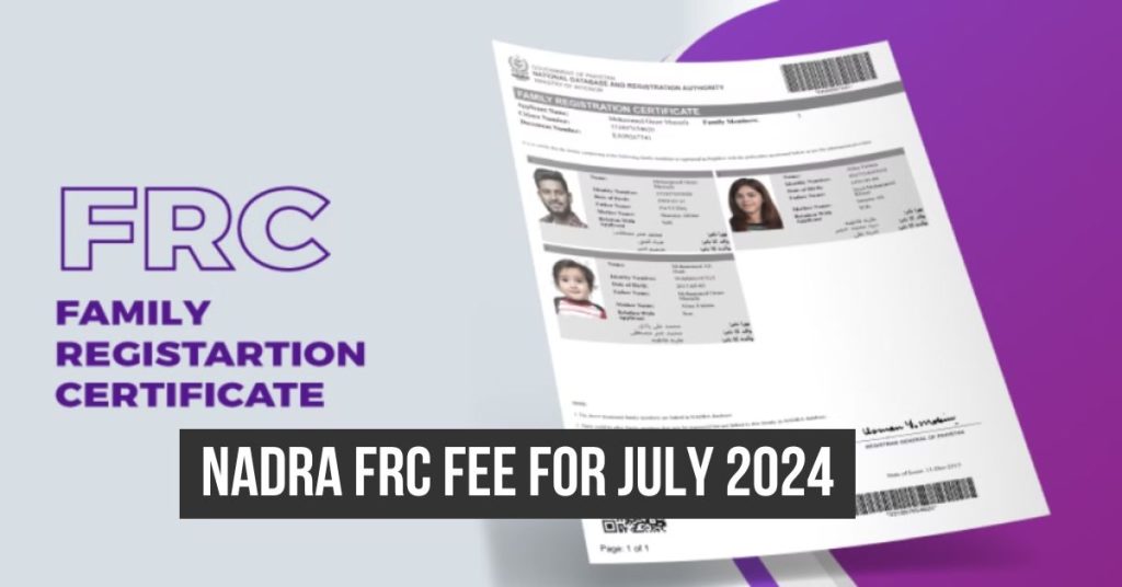 NADRA Family Registration Certificate (FRC) latest fee for July 2024 ...
