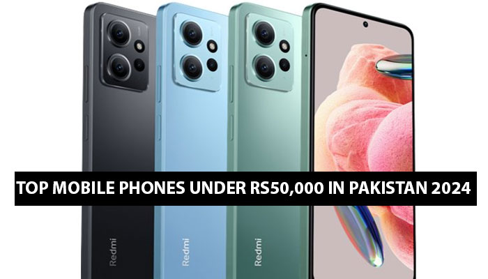 Top mobile phones under Rs50,000 in Pakistan 2024: Details inside ...