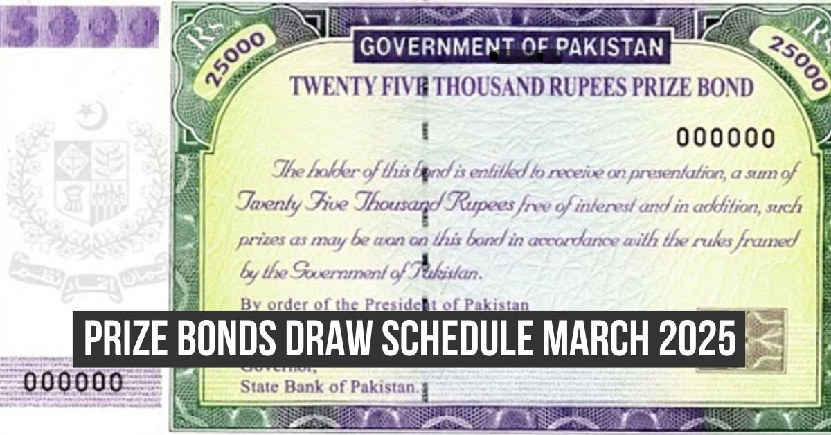 Prize bond draw schedule update for March 2025 - Daily Ausaf